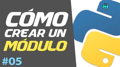 Guía para crear un módulo en Python Actualizado agosto