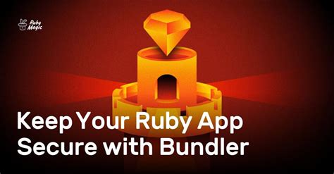Keep Your Ruby App Secure With Bundler Rruby