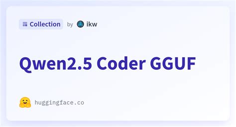 Qwen Coder GGUF A Ikw Collection