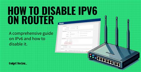 How To Disable Ipv6 On Router A Guide For Disabling Ipv6