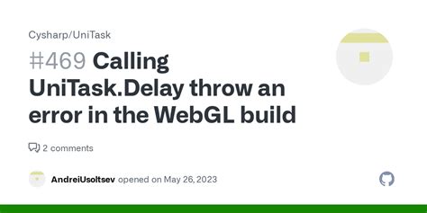 calling unitask delay throw an error in the webgl build · issue 469