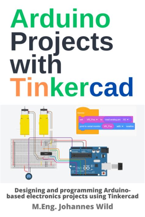 Arduino Projects With Tinkercad Designing And Programming Arduino