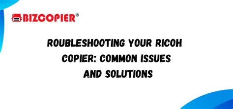 Troubleshooting Your Ricoh Copier Common Issues And Solutions Ricoh Copier Supplier In Klang