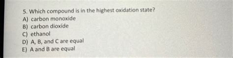Solved Which Compound Is In The Highest Oxidation Statea