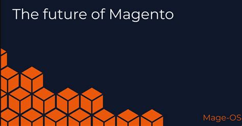 Mage Os Community Driven Fork Of Magento 2 Open Source The Ultimate Guide To The Magento 2