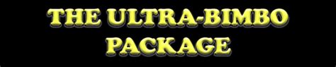 The Ultra Bimbo Package