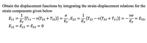 Solved Obtain The Displacement Functions By Integrating The