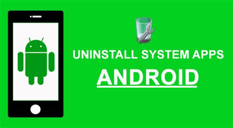 remove system apps from android phone [system app remover]