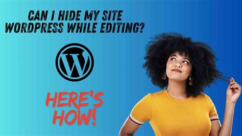 Can I Hide My Site Wordpress While Editing Heres How Spiracle Themes