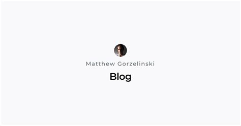 Blog Matthew Gorzelinski