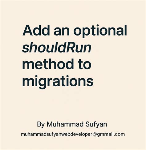 🆕 𝐀𝐝𝐝 𝐚𝐧 𝐎𝐩𝐭𝐢𝐨𝐧𝐚𝐥 𝐬𝐡𝐨𝐮𝐥𝐝𝐑𝐮𝐧 𝐌𝐞𝐭𝐡𝐨𝐝 𝐭𝐨 𝐌𝐢𝐠𝐫𝐚𝐭𝐢𝐨𝐧𝐬 𝐢𝐧 𝐋𝐚𝐫𝐚𝐯𝐞𝐥 12 5 muhammad sufyan