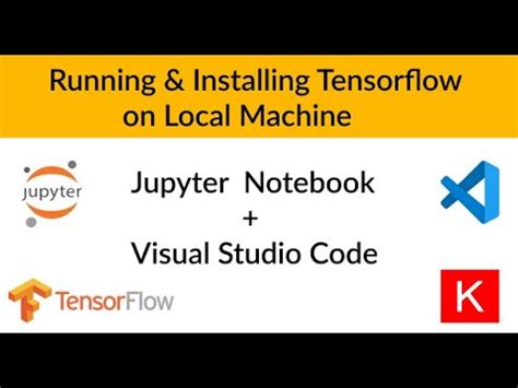 Running Installing Tensorflow On Local Machine Youtube