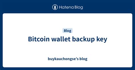 Bitcoin Wallet Backup Key Buykauchongses Blog