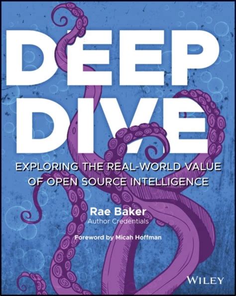 Deep Dive Exploring The Real World Value Of Open Source Intelligence