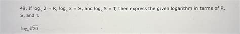if logb2 r logb3 s ﻿and logb5 t ﻿then express the