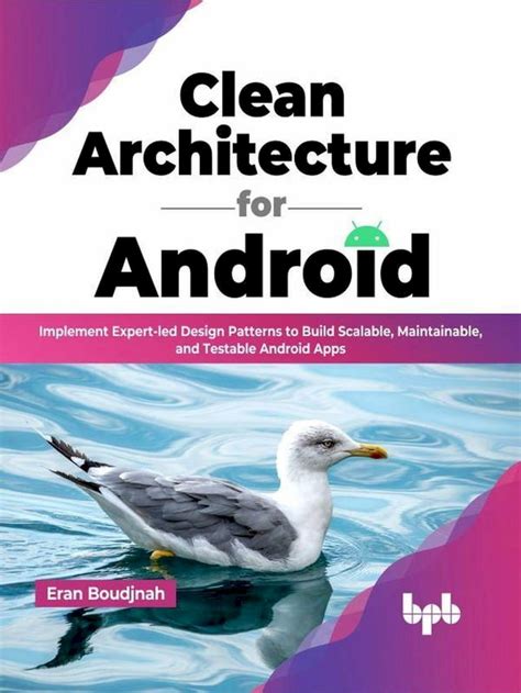 Clean Architecture For Android Implement Expert Led Design Patterns To