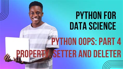 Python For Dspart 4 Property Setter Deleter Youtube