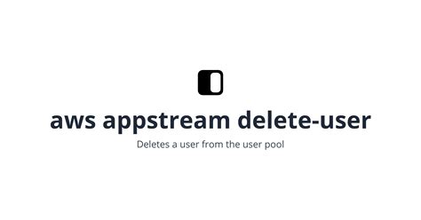 Aws Appstream Delete User Fig