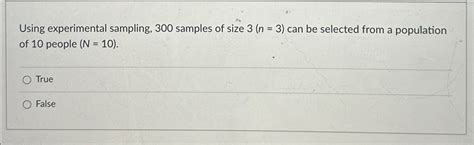 Solved Using Experimental Sampling 300 ﻿samples Of Size