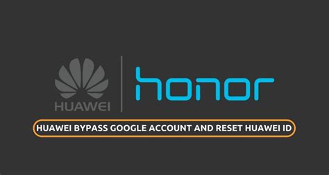Huawei Bypass Google Account And Reset Huawei Id