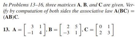 Solved In Problems Three Matrices A B And C Are Chegg