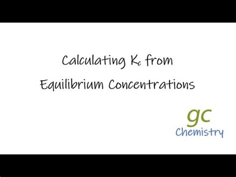 Calculating Kc From Equilibrium Concentrations YouTube