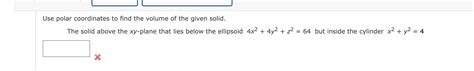 [solved] use polar coordinates to find the volume of the