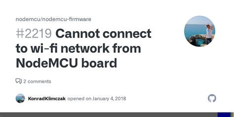 Cannot Connect To Wi Fi Network From NodeMCU Board Issue Nodemcu Nodemcu Firmware GitHub