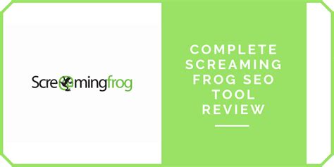Complete Screaming Frog Seo Tool Review