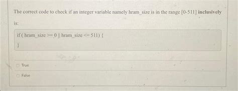Solved The Correct Code To Check If An Integer Variable Chegg Com