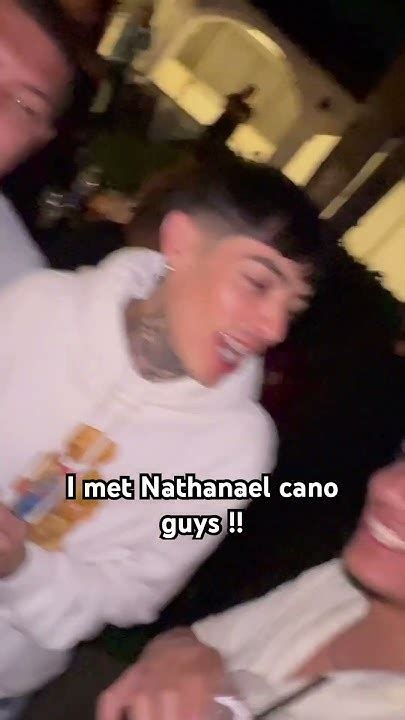 I Met Nathanael Cano Youtube