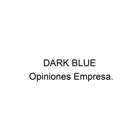 Opiniones Dark Blue