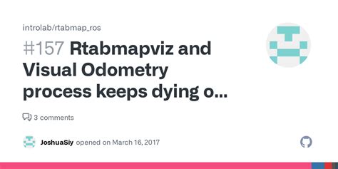 rtabmapviz and visual odometry process keeps dying on start up · issue