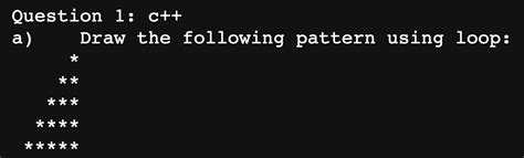 Solved Question C A Draw The Following Pattern Using Chegg