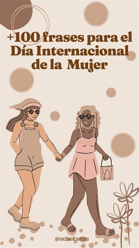 100 Frases Para El Dia Internacional De La Mujer Frases De Mujeres