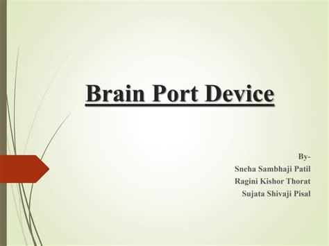 Brain Port Device Pptx