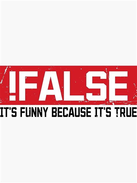 False Its Funny Because Its True Programmer Gamer Tech Humor Funny