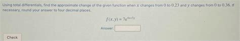 solved using total differentials find the approximate