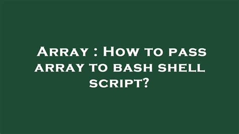 Array How To Pass Array To Bash Shell Script Youtube