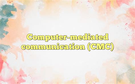 Computer Mediated Communication Cmc