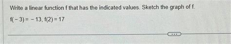 Solved Write A Linear Function F That Has The Indicated Chegg