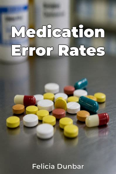 Medication Error Rates By Felicia Dunbar Ai Ebook Barnes And Noble®