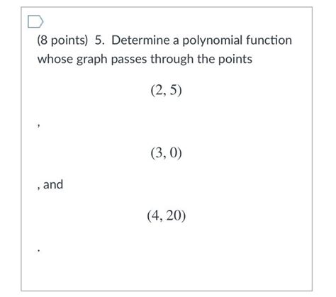 Solved Points Determine A Polynomial Function Whose Chegg