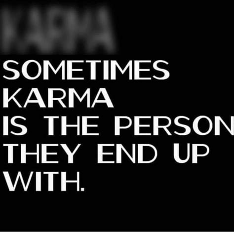 Sometimes Karma Is The Person They End Up With Pictures Photos And