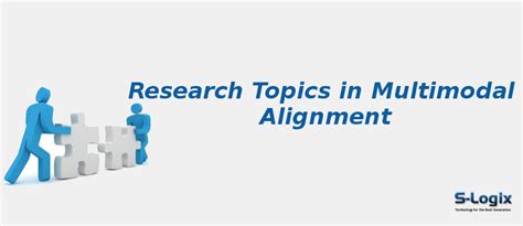 Multimodal Alignment S Logix