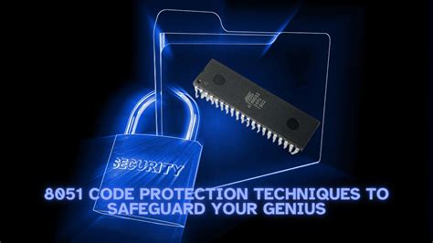 10 8051 Code Protection Techniques To Safeguard Your Genius Embedded