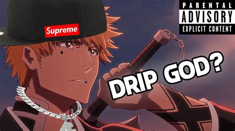 Ichigo The Absolute Drip Reaper Youtube