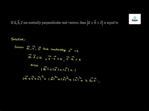 if vec a vec b vec c are mutually perpendicular unit vectors then