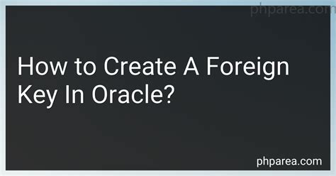 How To Create A Foreign Key In Oracle In 2024