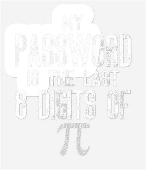 My Password Is The Last 8 Digits Of Pi Funny Math Stickers Sold By Modernism Relaxed Sku My Password Is The Last 8 Digits Of Pi Funny Math Stickers Sold By Modernism Relaxed Sku